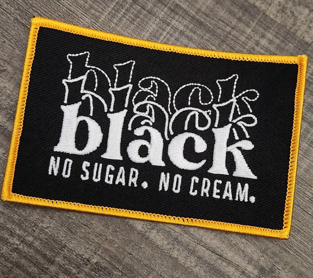Cool Statement Patch, 1-pc, "black, No Sugar. No Cream." Iron-on ...