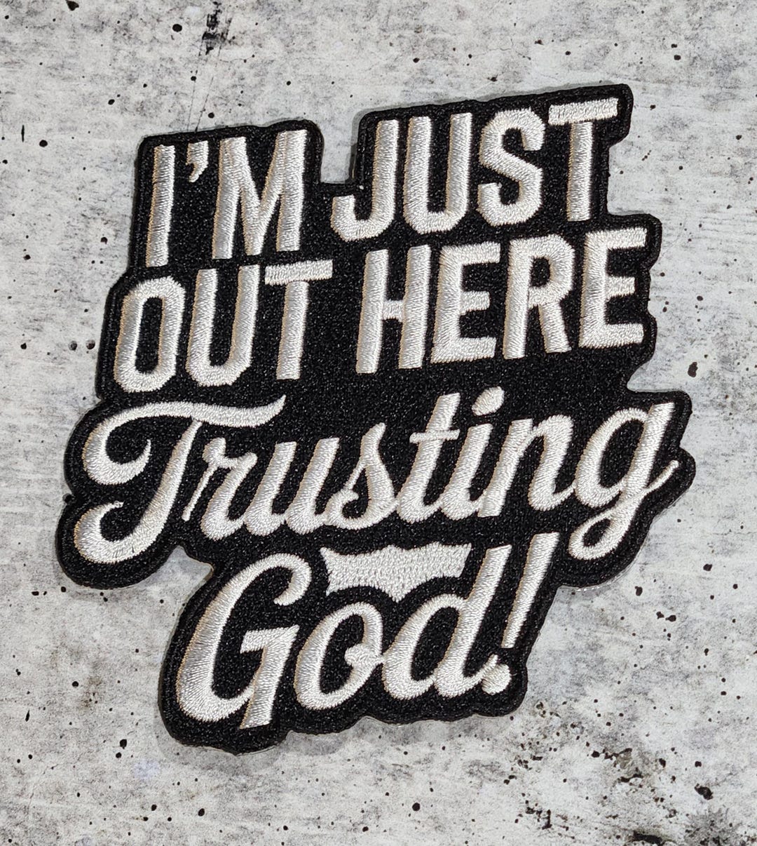 Patch Party Club, (1-pc) "i'm Just Out Here Trusting God" Iron-on Patch ...
