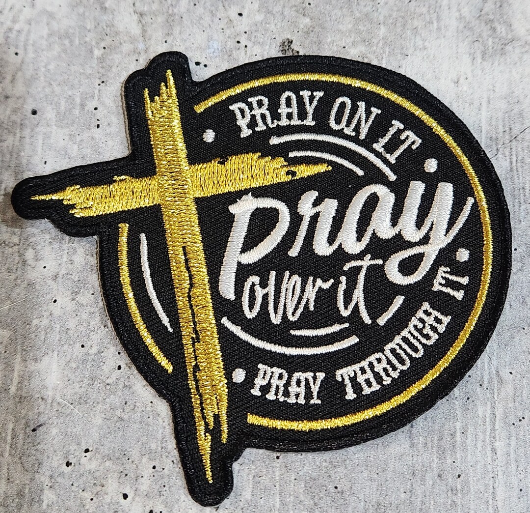 Patch Party Club, (1-pc) "pray on It, Pray Over It, Pray Through It ...