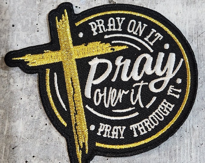 Patch Party Club, (1-pc) "pray on It, Pray Over It, Pray Through It ...
