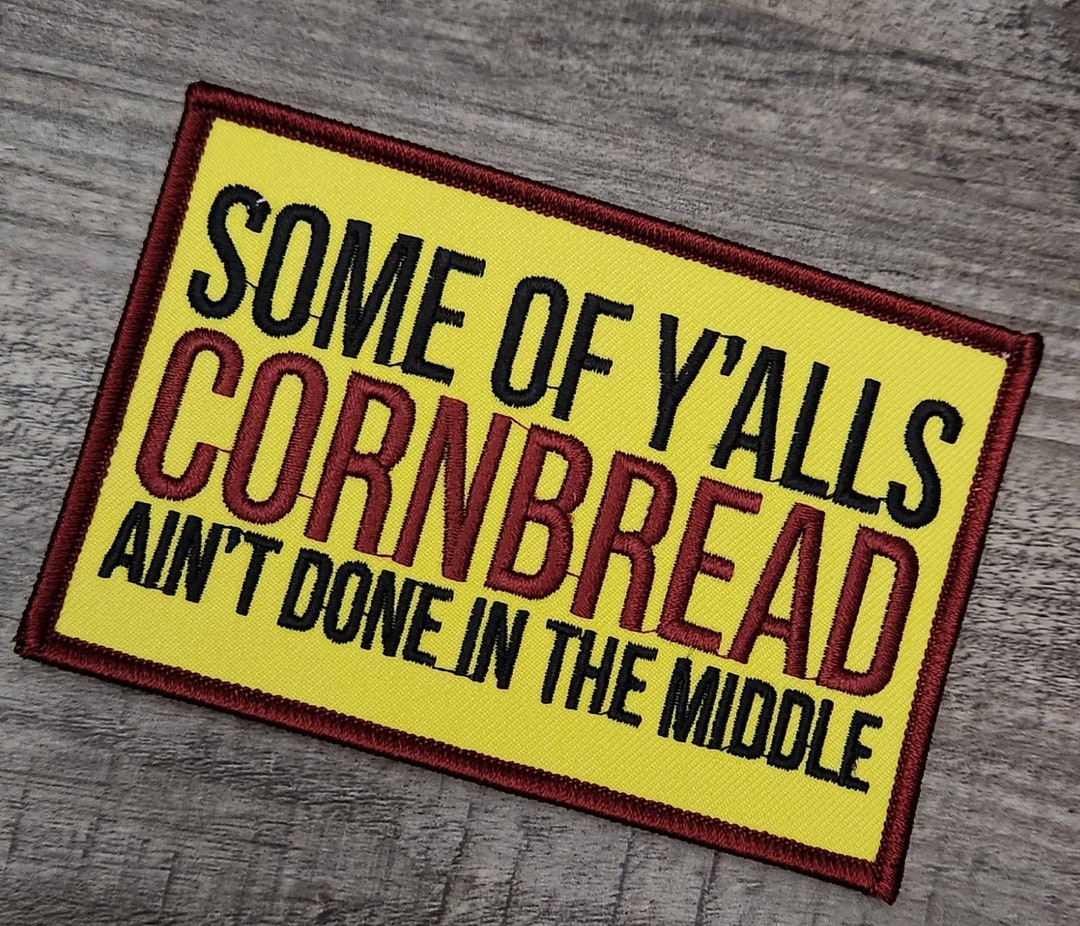 Funny Patch, 1-pc "cornbread Ain't Done in the Middle" Statement Patch ...