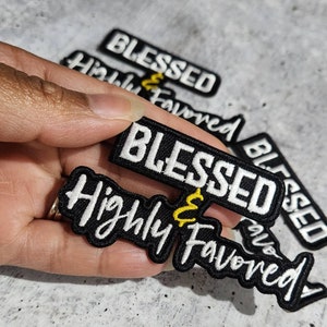 Statement Patch, "blessed & Highly Favored" 1-pc, Size 3", Iron-on ...