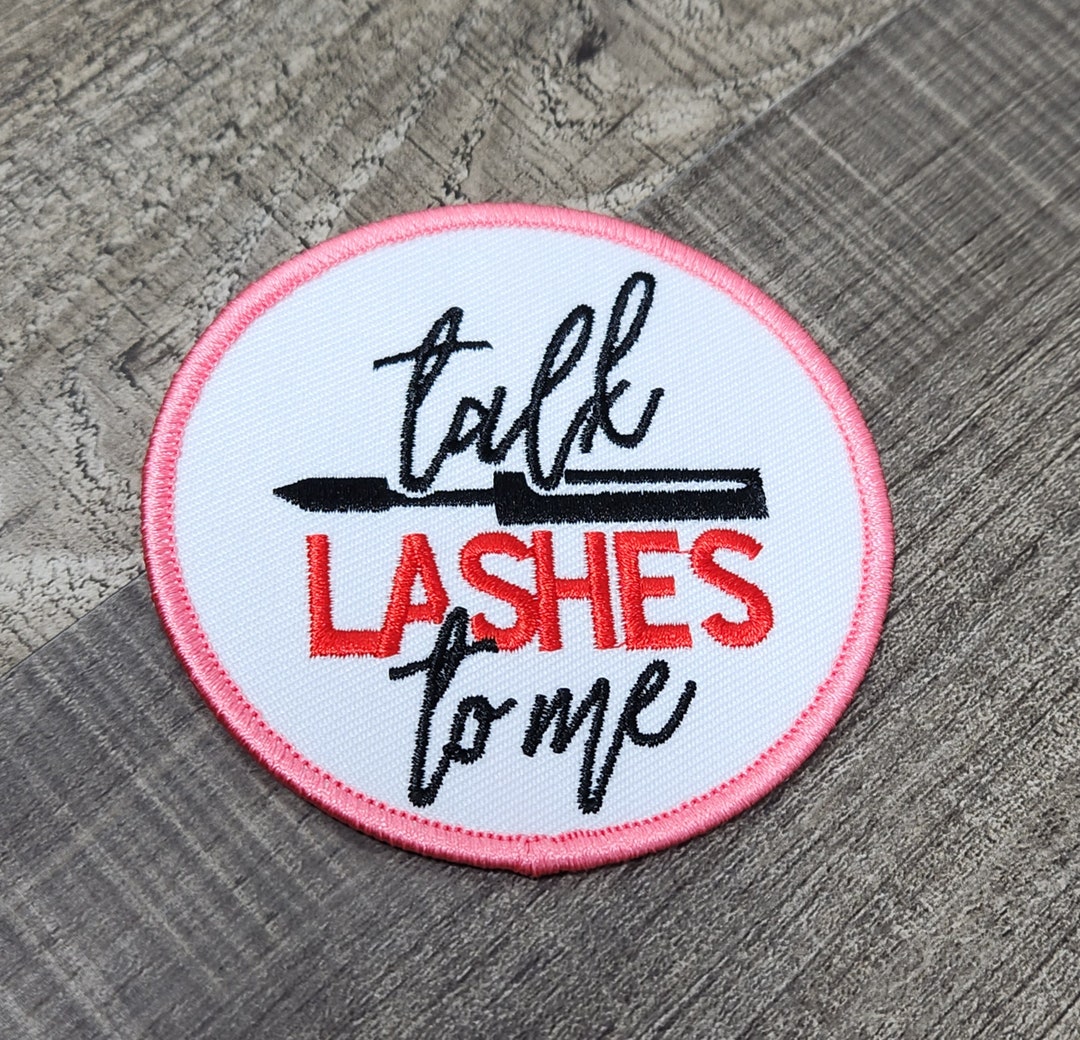 New,"talk Lashes to Me", 1 Pc. Makeup Lovers Badge, Iron-on Badge, 100% ...
