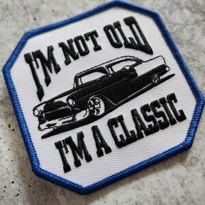 Patch Party Club, 1-pc, "i'm Not Old, I'm a Classic" Iron-on Patch ...
