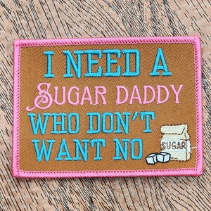 Funny Patch, 1-pc "i Need a Sugar Daddy" Statement Patch, Size 3.5"x3 ...