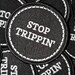 New Arrival,"stop Trippin" Fun, Black & White, Iron-on Badge, Size 2.75 ...