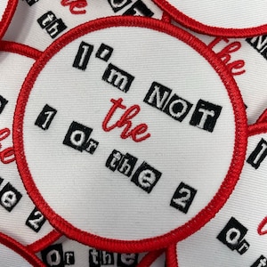 Statement Patch, "i'm Not the 1 or the 2", Quote of the Day, Iron-on ...