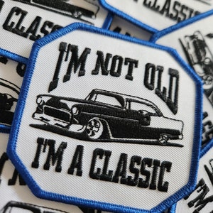 Patch Party Club, 1-pc, "i'm Not Old, I'm a Classic" Iron-on Patch ...