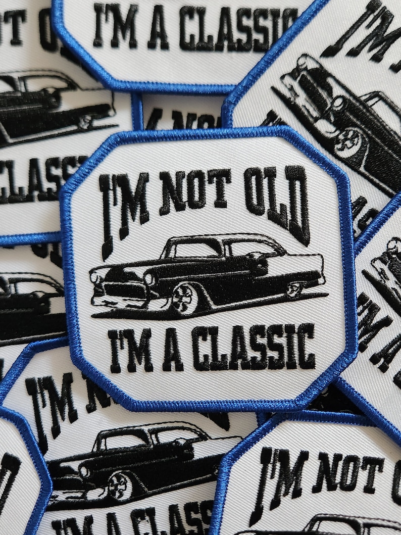 Patch Party Club, 1-pc, "i'm Not Old, I'm a Classic" Iron-on Patch ...