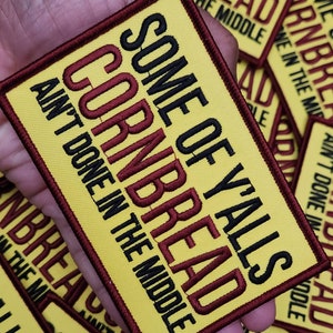 Funny Patch, 1-pc "cornbread Ain't Done in the Middle" Statement Patch ...