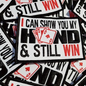 NEW Statement Patch, "i Can Show You My Hand and Still Win" Exclusive ...