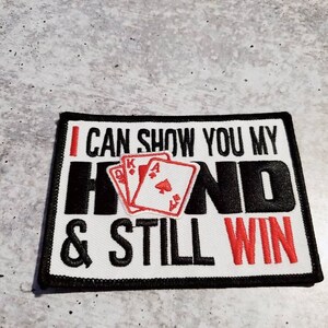 NEW Statement Patch, "i Can Show You My Hand and Still Win" Exclusive ...