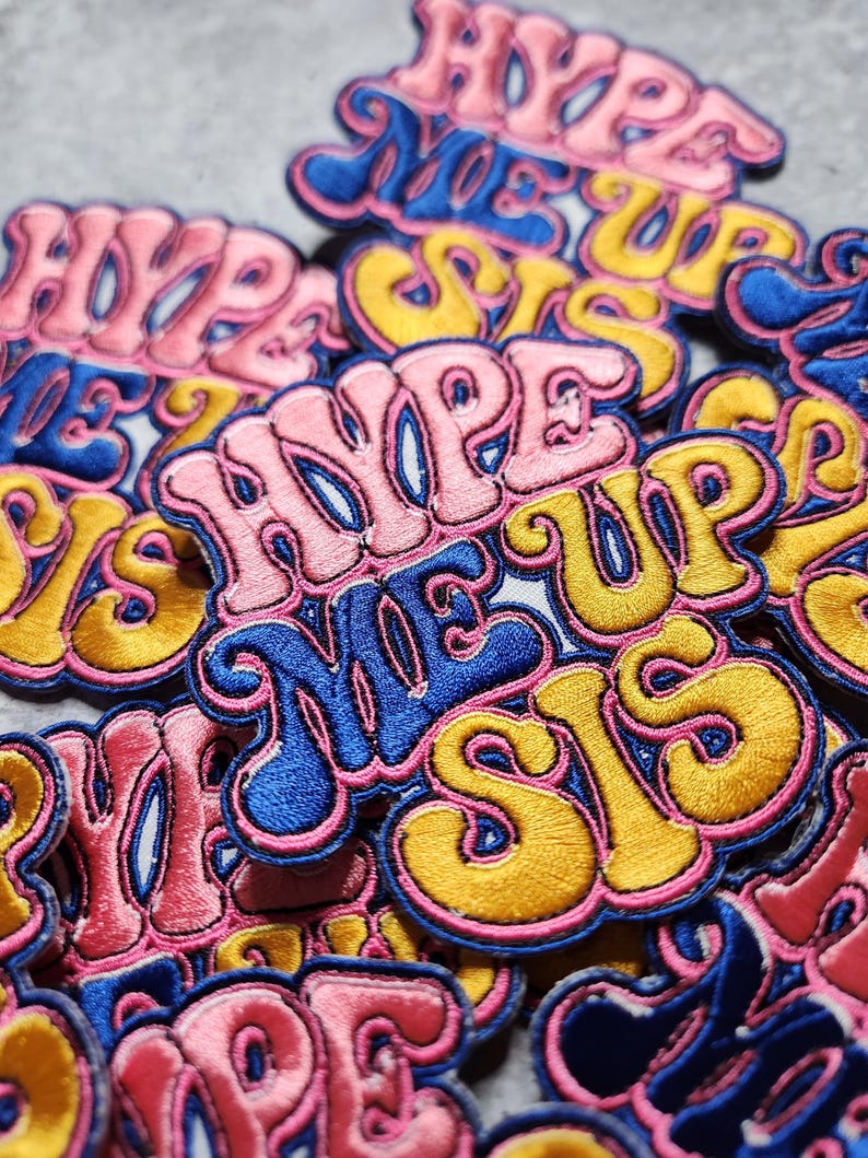 Patch Party Club, "hype Me up Sis" (1-pc) Iron-on Embroidered Patch ...