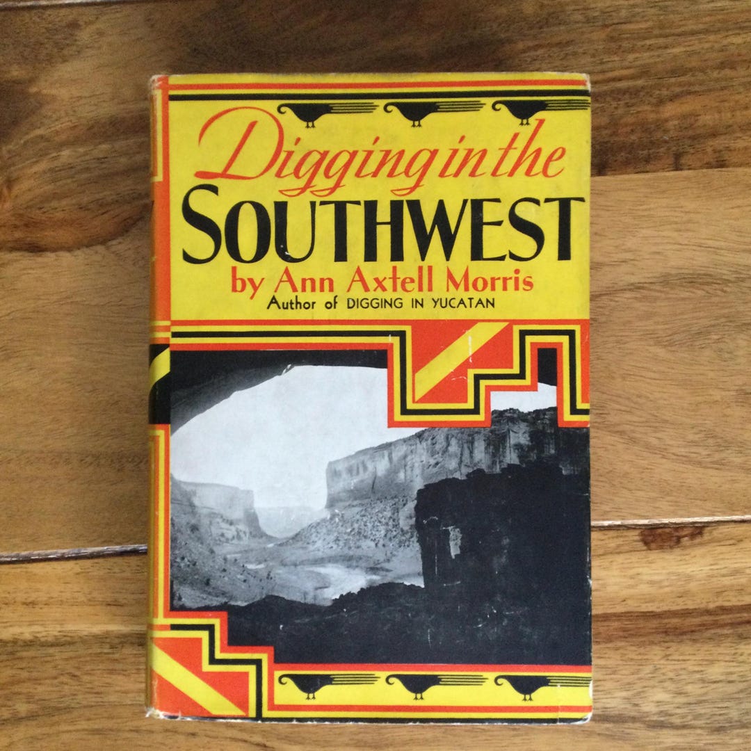 Digging in the SOUTHWEST by Ann Axtell Morris - Hardcover Book With ...