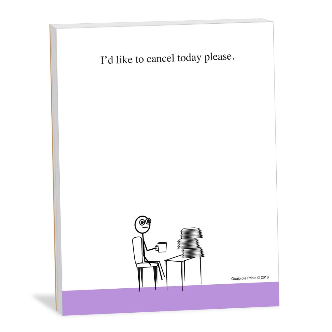 I'd Like to Cancel Today Please - Funny Notepad, Gag Gift for Coworkers ...