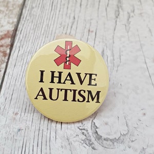 I Have Autism Button Badge,autistic Pin, Hidden Disability, Special ...