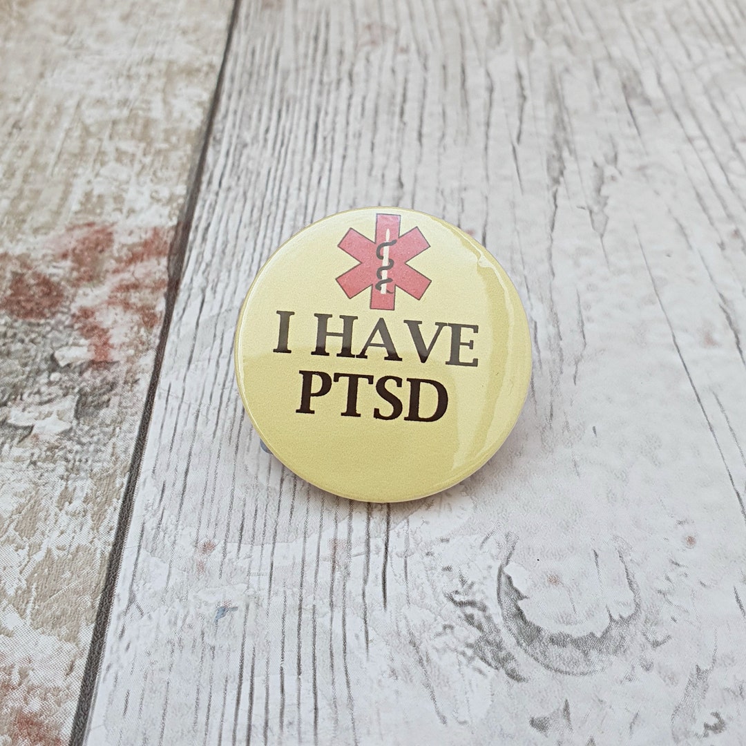 I Have PTSD Badge PTSD Pin Neurodiversity Anxiety - Etsy