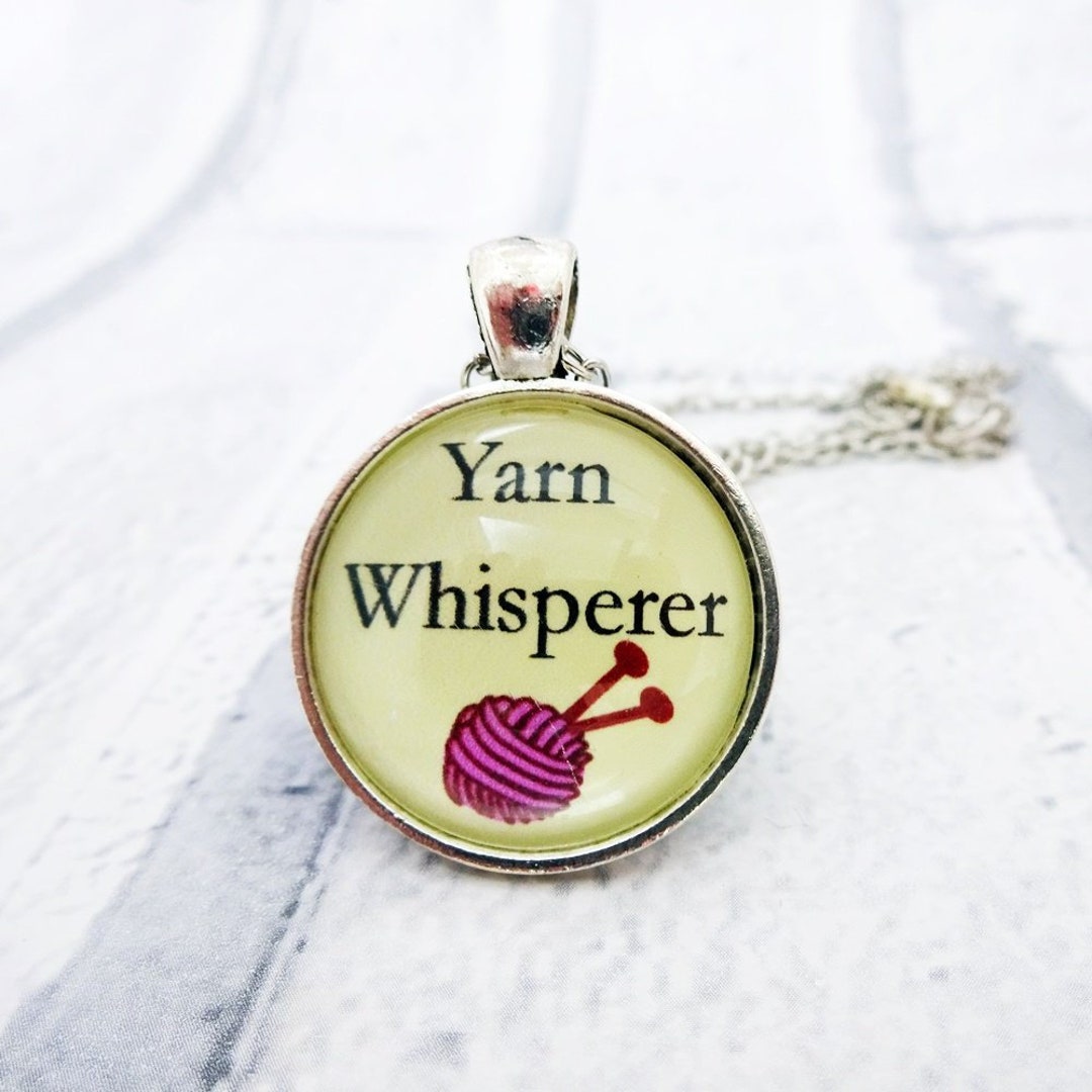 Yarn Whisperer Necklace, Knitting Necklace, Knitting Gift, Yarn Lover ...