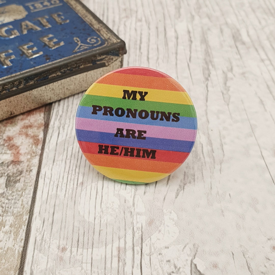 Pronoun Badge, He, Him, Pronoun Pin, Rainbow Badge, LGBTQ Pin, Femme ...