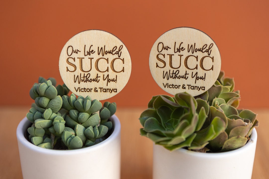 Life Would SUCC Without You Plant Stick: Custom Wooden Favor Tag - Etsy