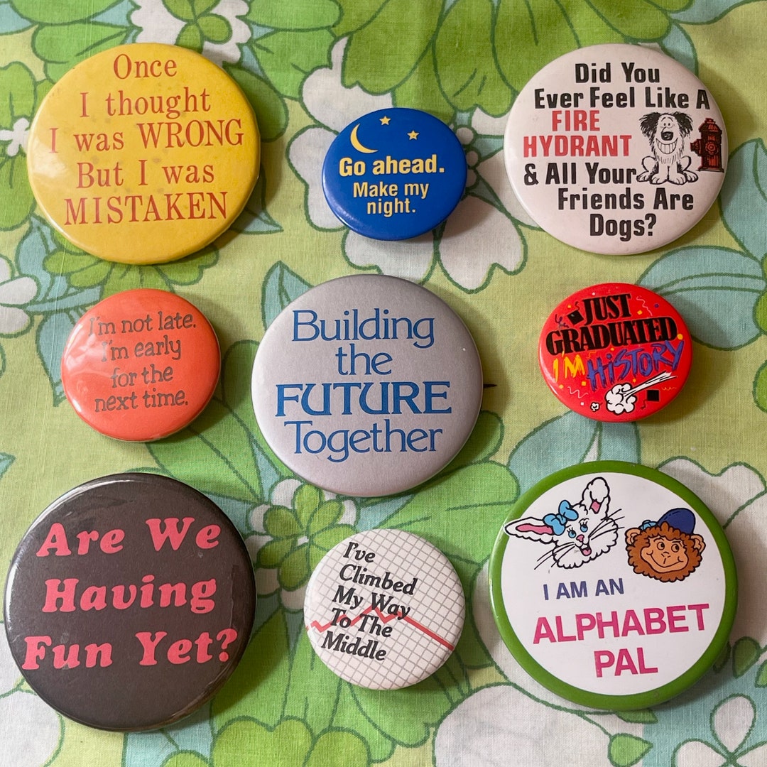VINTAGE Funny 80's 90's Pins / Buttons Are You Having Fun Yet 19A R51 ...