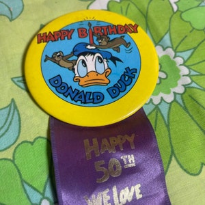VINTAGE Happy 50th Birthday Donald Duck Pinback Button With Ribbon 1984 ...