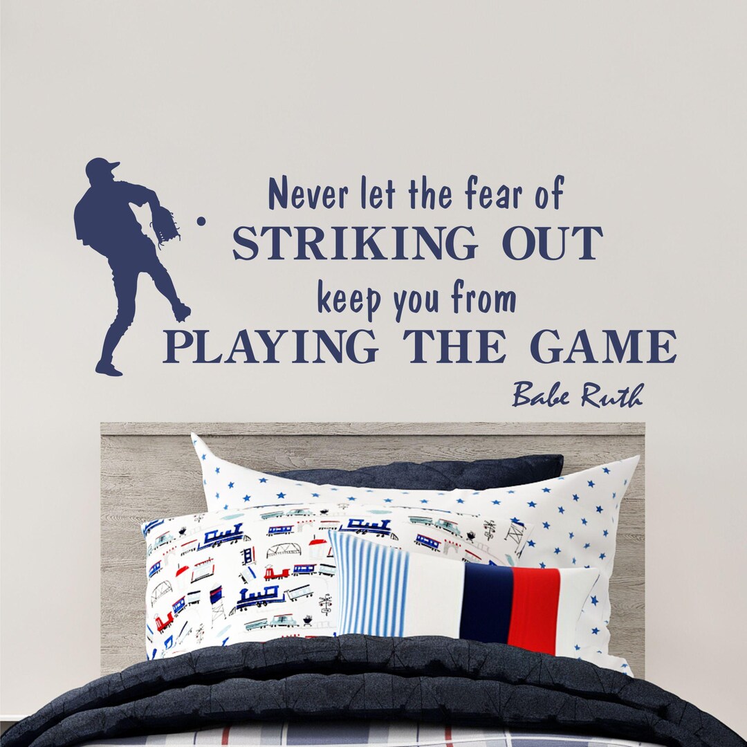 Never Let the Fear of Striking Out Keep You From Playing the Game ...