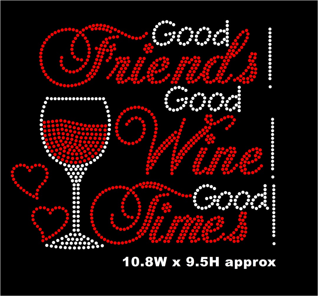 Wine Sayings, Bling Iron On, Good Friends, Good Times, Wine Bling ...