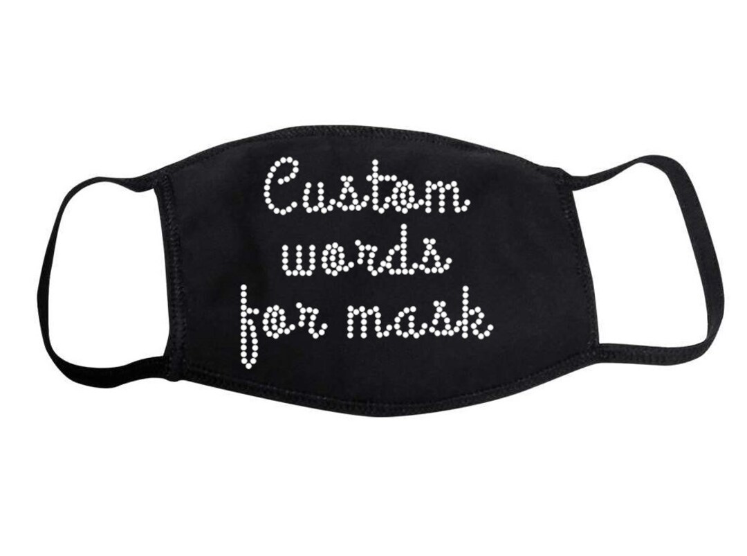 Custom Words ON Mask, Bling Face Coverings, Embellished Mask, Text on ...