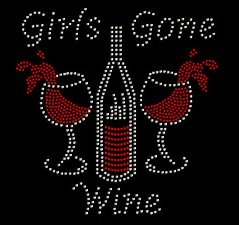 Rhinestone Transfer "girls Gone Wine", Wine Bling Tee, Rhinestone Iron ...