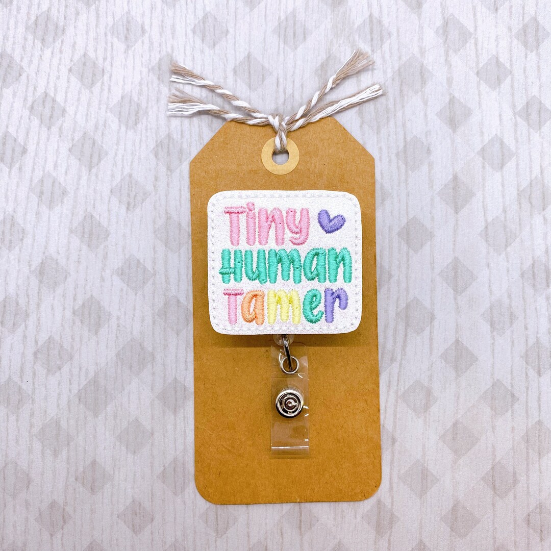 Tiny Human Tamer Badge Reel Peds Badge Reel Day Care - Etsy