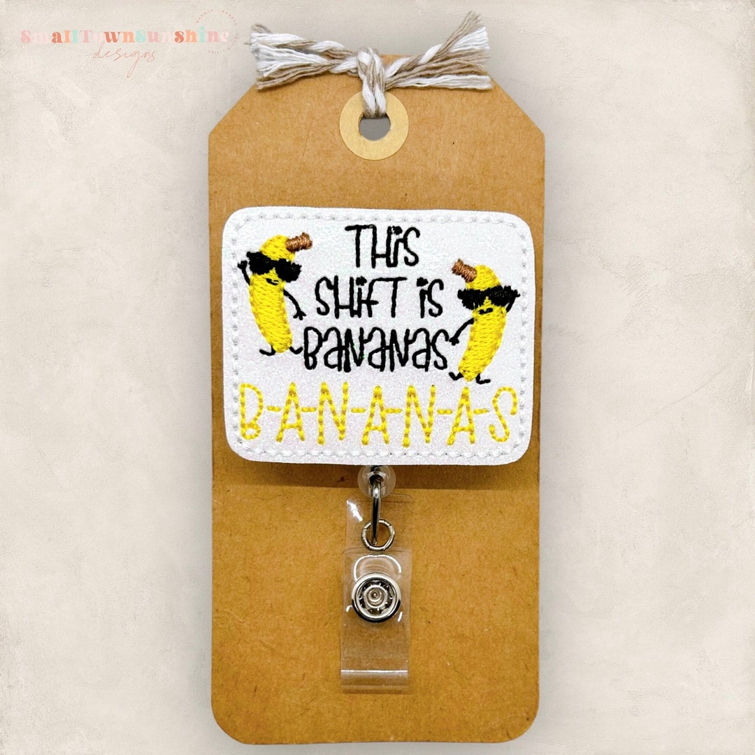 This Shift is Bananas Badge Reel, Nurse Badge Clip, Hospital Lanyard ...