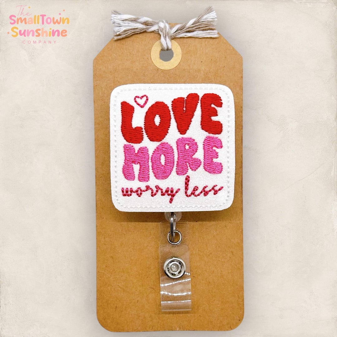 Love More Worry Less Badge Reel, Positivity Name Tag, Nurse Badge Clip ...