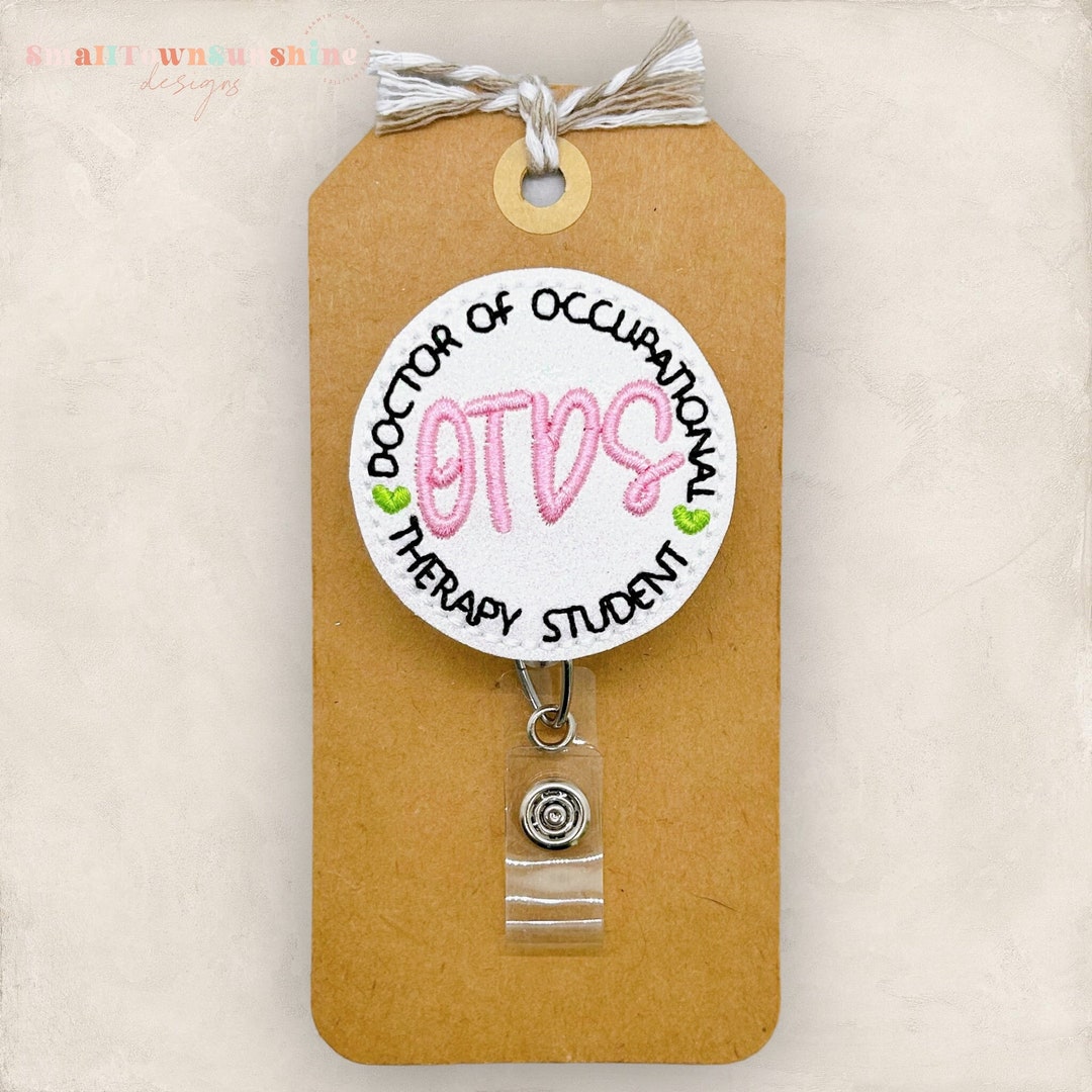 Doctor of Occupational Therapy Student Badge Reel, OTDS Badge Clip ...