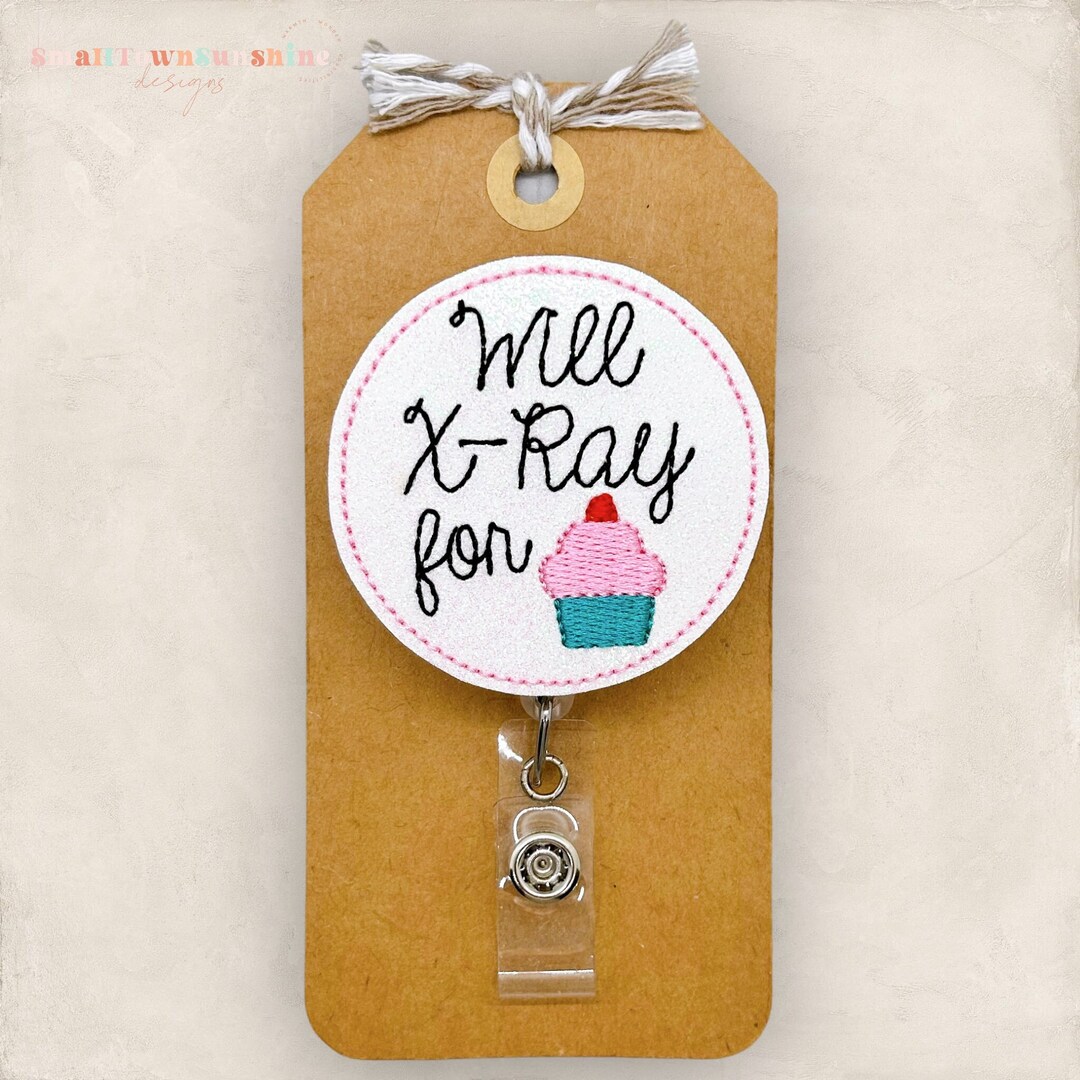 Will X-ray for Cupcakes Badge Reel, Xray Tech Badge Reel, Nurse Badge ...