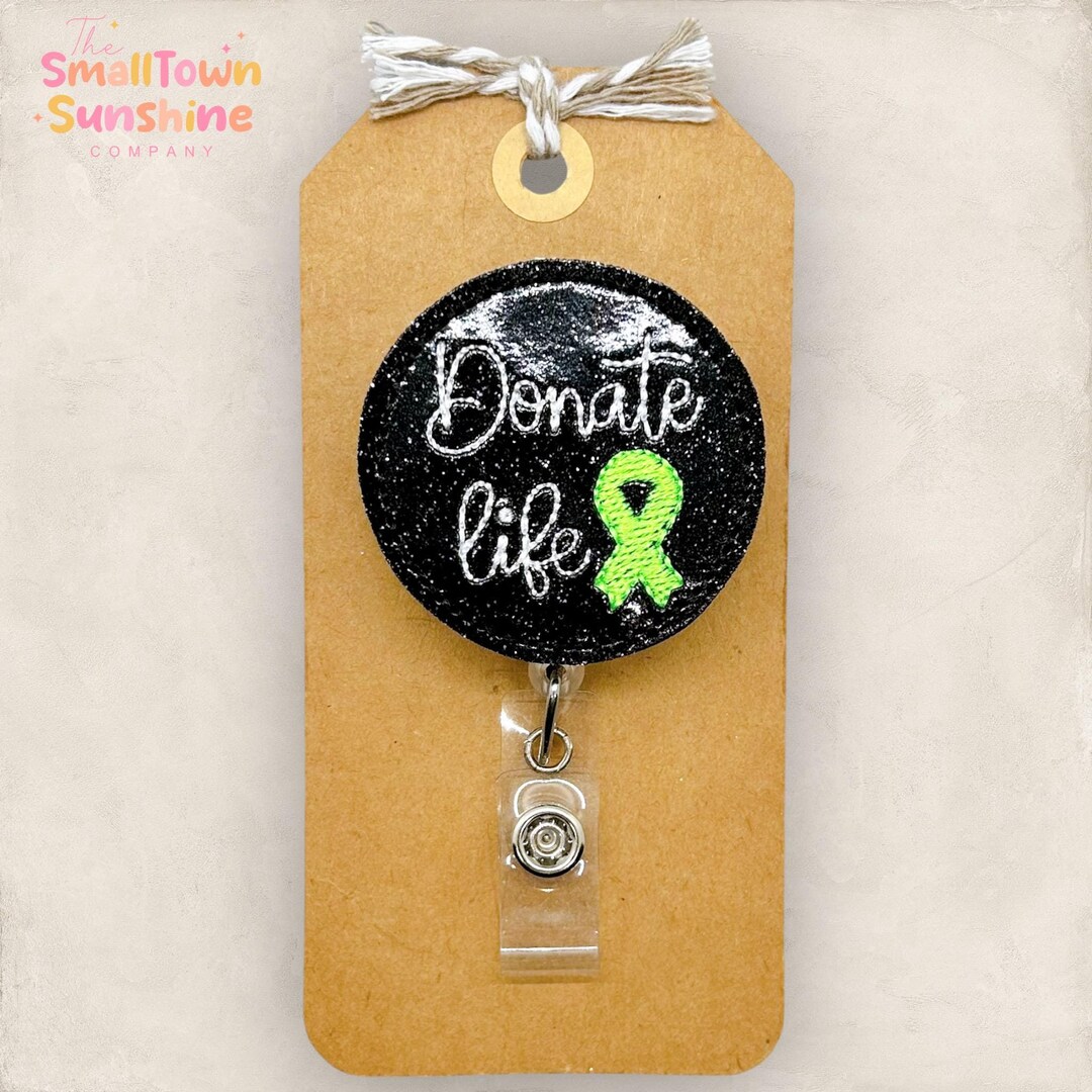 Donate Life Badge Reel, Organ Donation Badge, Transplant Nurse Badge ...