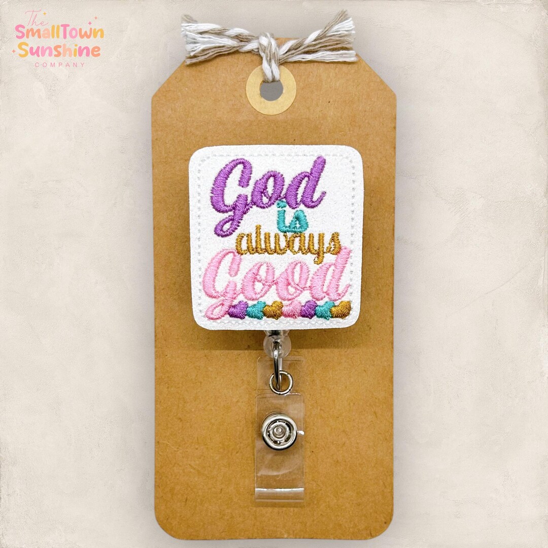 God is Always Good Badge Reel, Christian Badge, Nurse Badge Clip ...