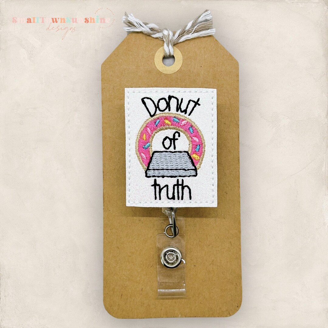 Donut of Truth Badge Reel MRI Badge Clip Funny Nurse Badge - Etsy