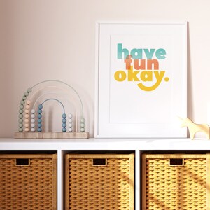 Have Fun Okay, Kids Quote Art Print, Playroom Wall Decor, Modern Kids ...