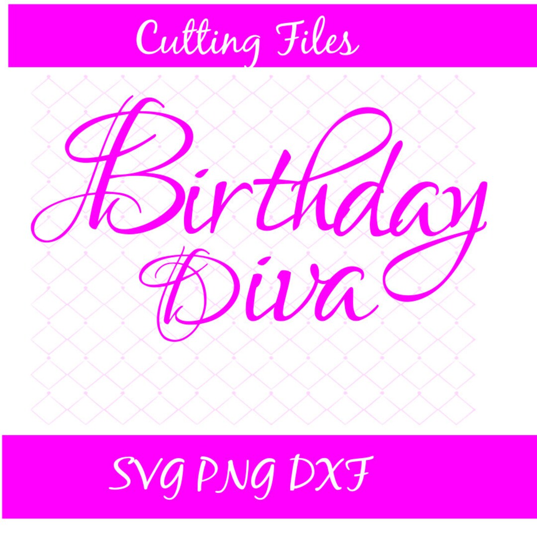 Birthday Diva SVG Png DXF Birthday Svg Birthday Png Diva - Etsy