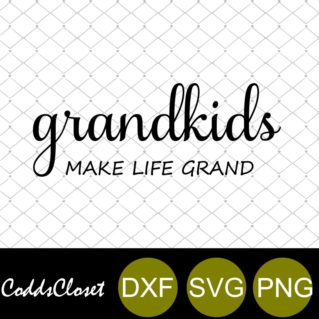 Grandkids Make Life Grand SVG, Wood Design Svg, Cricut Files Silhouette ...