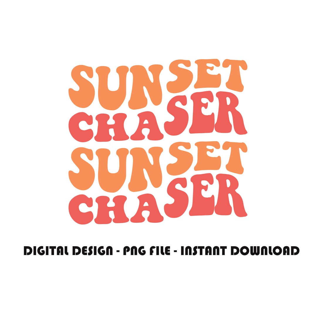 Sunset Chaser PNG Sunset Lover Png Forever Chasing Sunset - Etsy