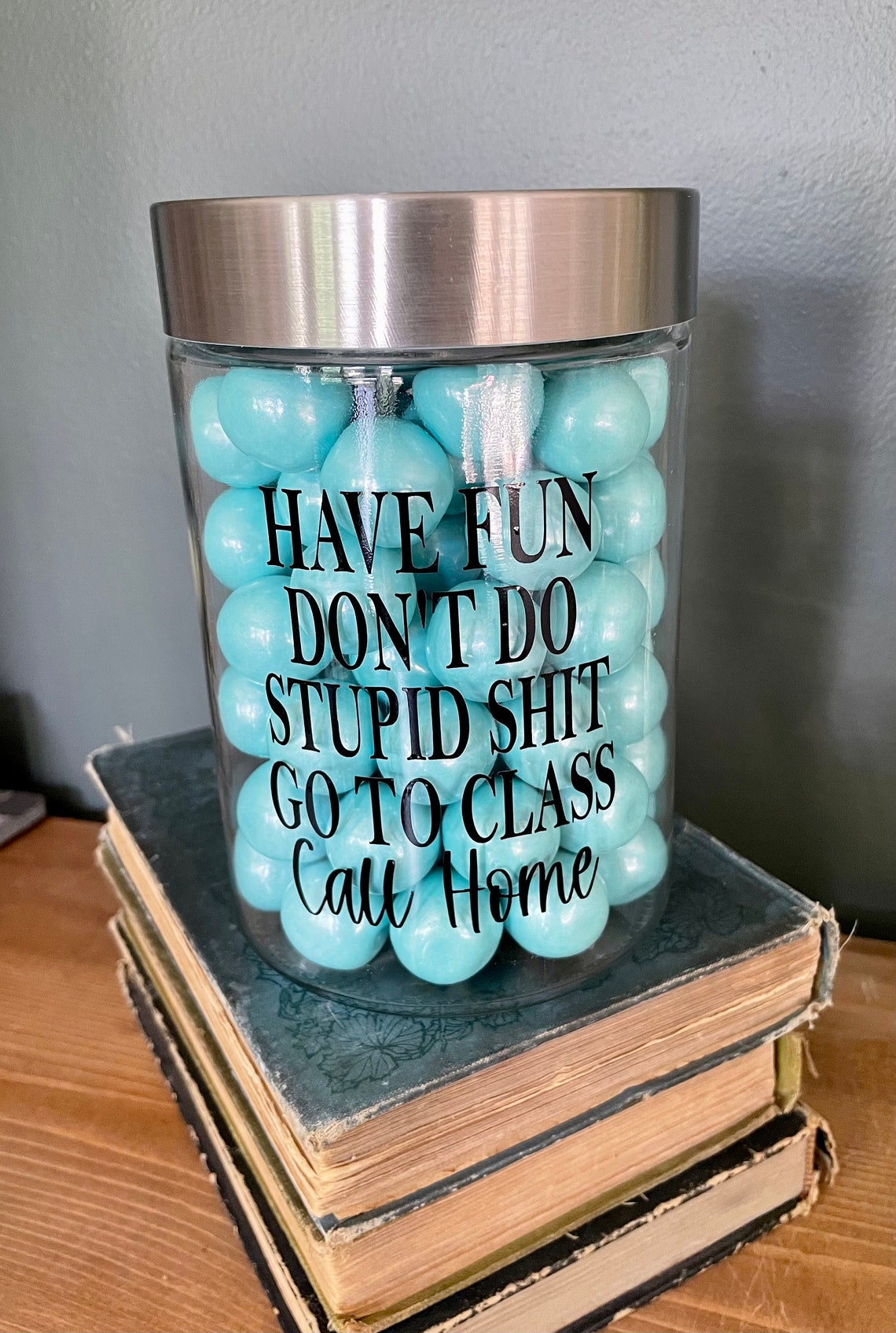 Have Fun Study Hard Don't Do Stupid Shit Go to Class Call Home, Funny ...