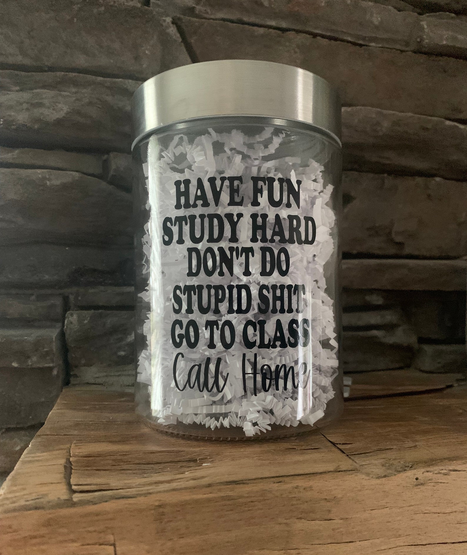 Have Fun Study Hard Don't Do Stupid Shit Go to Class Call Home, Funny ...