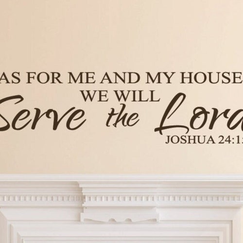As for Me and My House We Will Serve the Lord Joshua 24:15 - Etsy