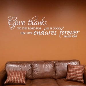 Psalm 136:1 Give Thanks to the Lord for He is Good His Love Endures ...