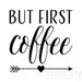 But First Coffee Decal Family Picture Wall Living Room Country Kichen ...
