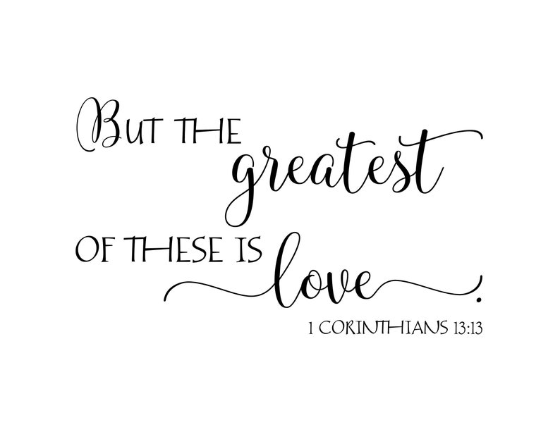 1 Corinthians 13:13 but the Greatest of These is Love Bible - Etsy