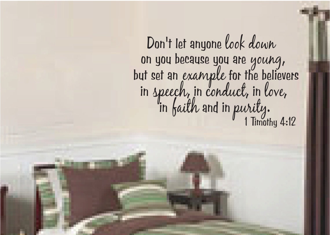 1 Timothy 4:12 Don't Let Anyone Look Down on You Because You Are Young ...