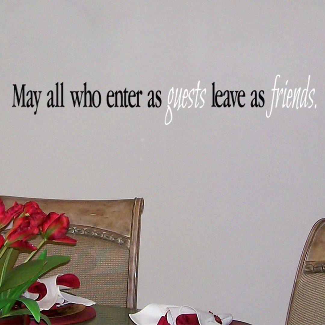 May All Who Enter as Guests Leave as Friends, Doorway Wall Lettering ...